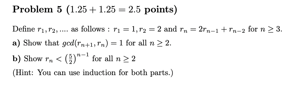 Solved Problem 5 (1.25 +1.25 = 2.5 points) = = 2rn-1 +rn-2 | Chegg.com