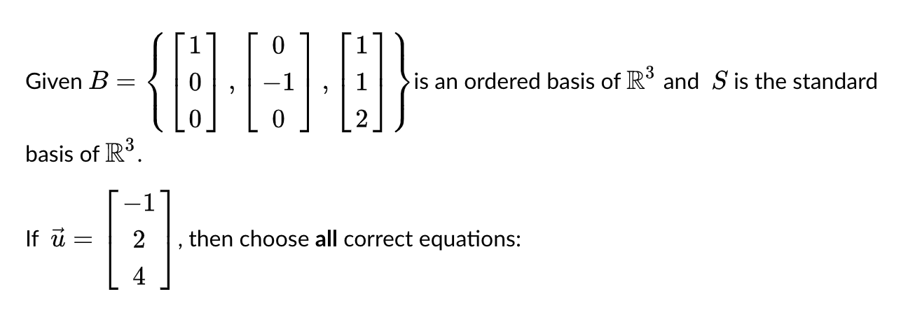 0 Given B -{8E CA = is an ordered basis of R3 and S | Chegg.com