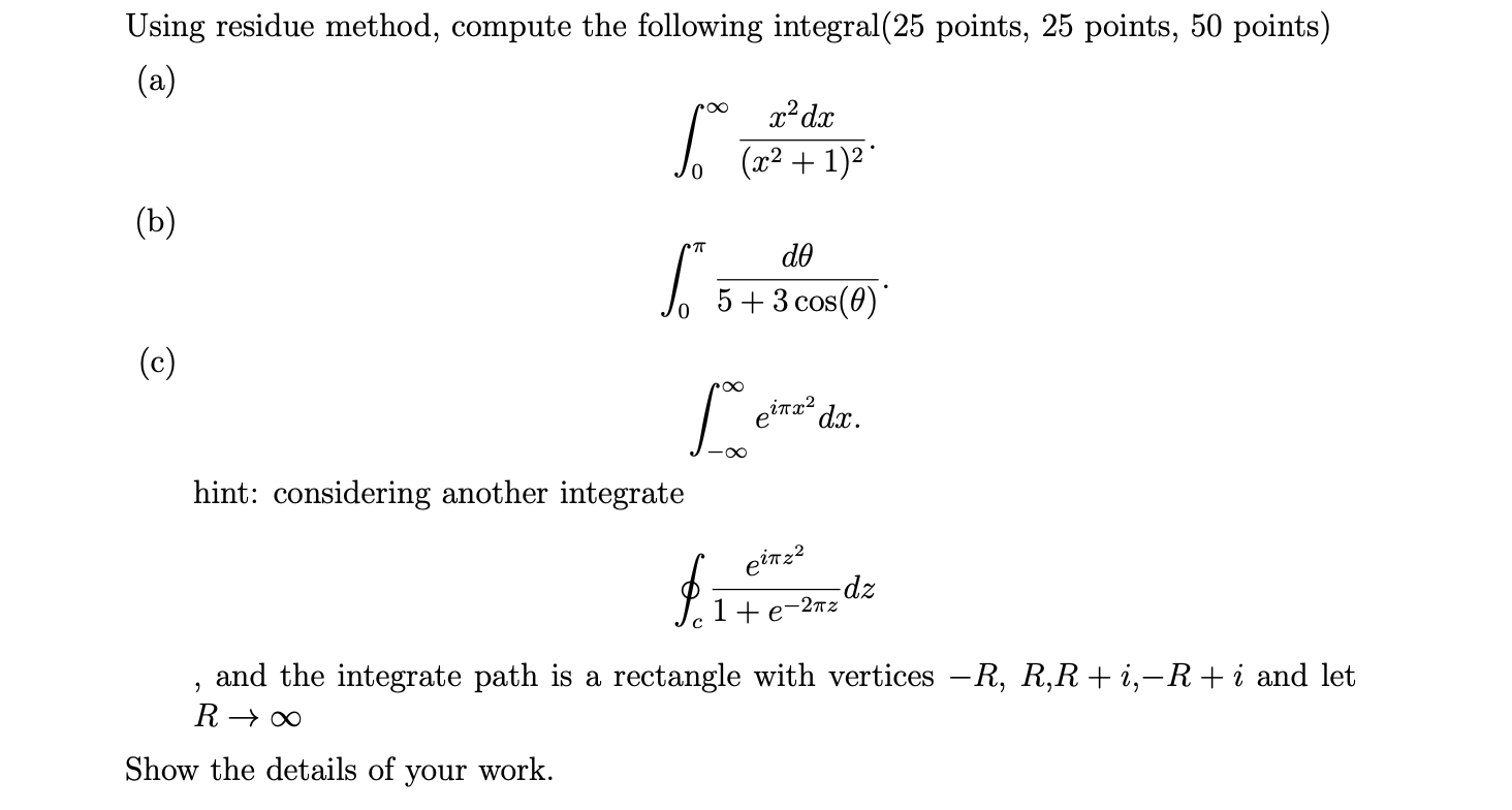 Solved Using residue method, compute the following | Chegg.com