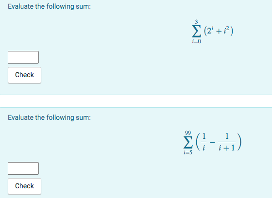 Solved Evaluate the following sum: 3 Σ (2 +12) i=0 Check | Chegg.com