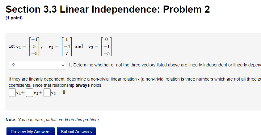 Solved Section 3.3 Linear Independence: Problem 1 (1 point) | Chegg.com