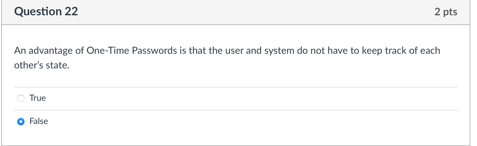 Solved An Advantage Of One Time Passwords Is That The User