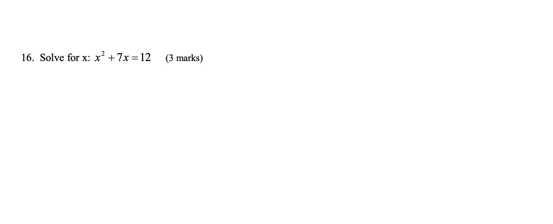 Solved 16. Solve for x: x' + x2 + 7x = 12 (3 marks) | Chegg.com