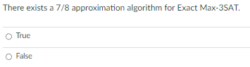 Solved There exists a 7/8 approximation algorithm for Exact | Chegg.com