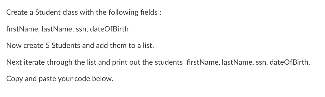 Solved Create a Student class with the following fields : | Chegg.com