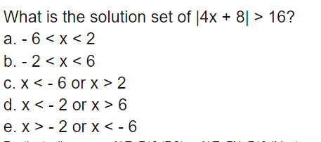 Solved What is the solution set of 14x + 8| > 16? a. - 6