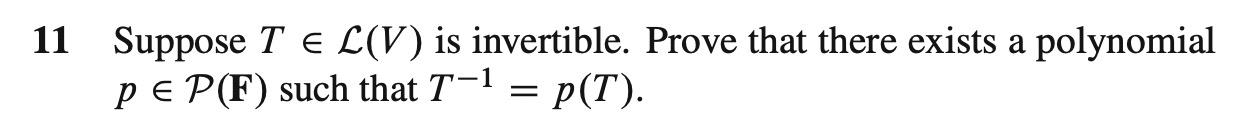 Solved 11 Suppose T∈L(V) is invertible. Prove that there | Chegg.com