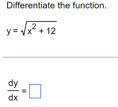 Solved Differentiate the function. y x2 = = Vx+ 12 dy dx | Chegg.com
