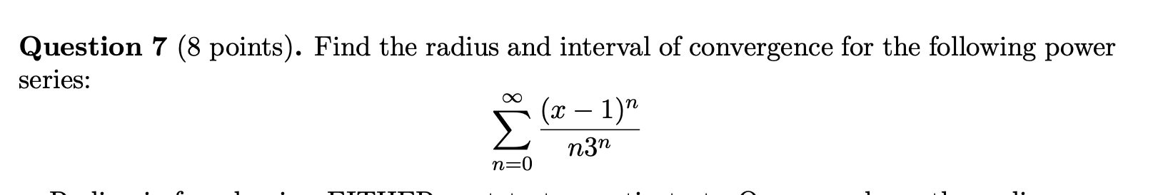 Solved Question 7 (8 points). Find the radius and interval | Chegg.com