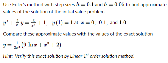 Solved = Use Euler's method with step sizes h = 0.1 and h = | Chegg.com