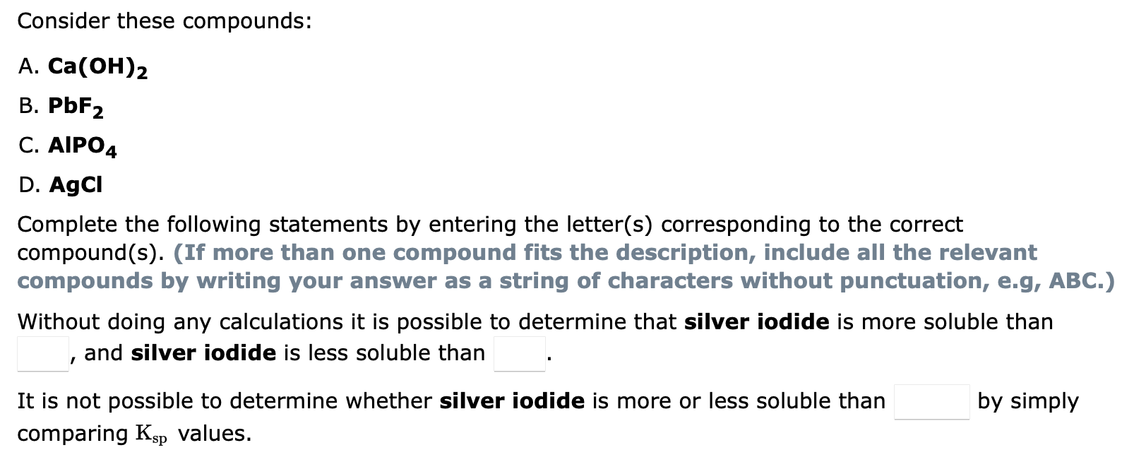 Solved Consider these compounds: A. Ca(OH)2 B. PbF2 C. AIPO4 | Chegg.com