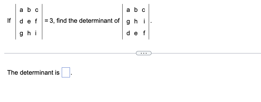 Solved If ∣∣adgbehcfi∣∣=3, find the determinant of | Chegg.com