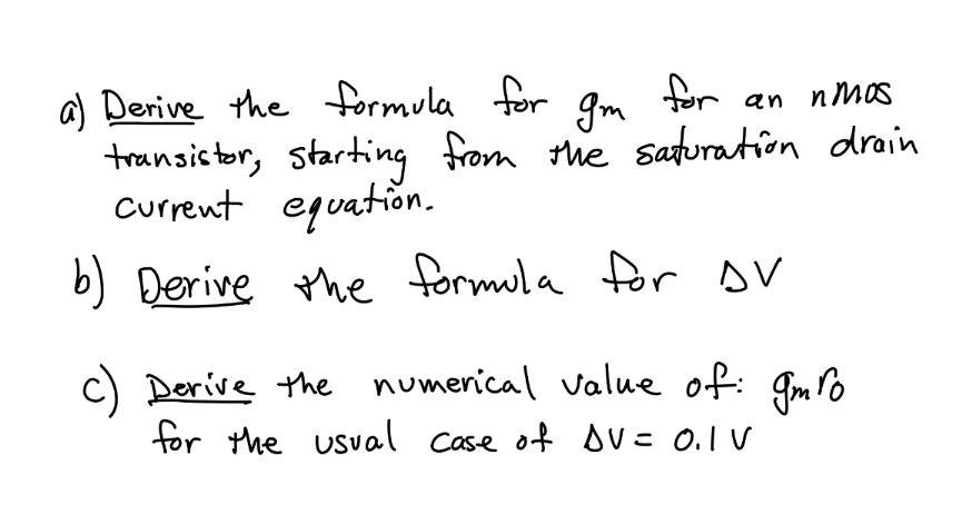 Solved an nmos a) Derive the formula for gm for transistor, | Chegg.com