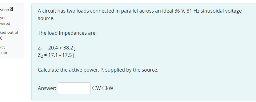 Solved stion 8 A circuit has two loads connected in parallel | Chegg.com