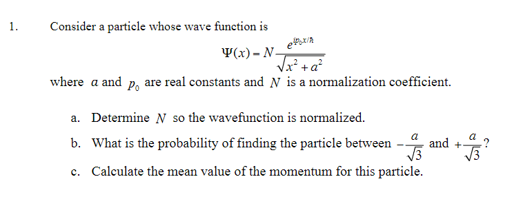 Solved 1. er/ Consider a particle whose wave function is | Chegg.com