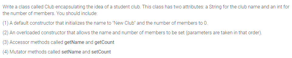 Solved Write A Class Called Club Encapsulating The Idea Of A 6695