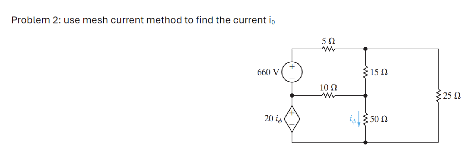 Problem 2: use mesh current method to ﻿find the | Chegg.com