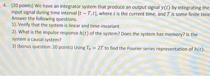 Solved 4. ( 20 points) We have an integrator system that | Chegg.com