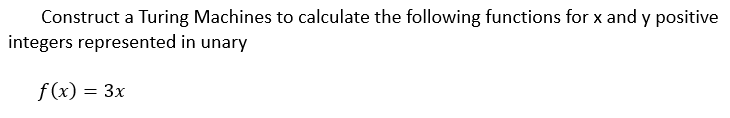 Solved Construct a Turing Machines to calculate the | Chegg.com