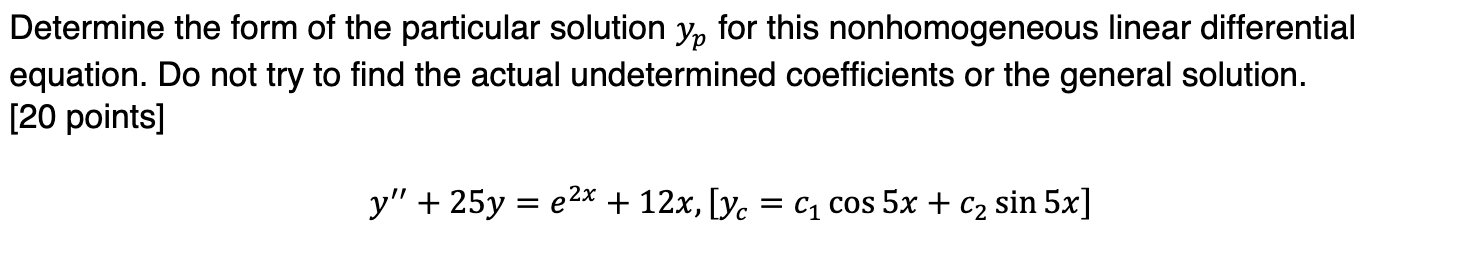 Solved Determine the form of the particular solution yp for | Chegg.com