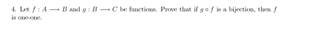 Solved 4. Let f:A — B and g:B —C be functions. Prove that if | Chegg.com