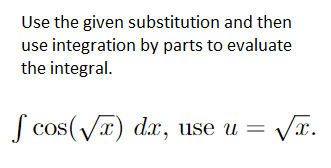 Solved Use the given substitution and then use integration | Chegg.com