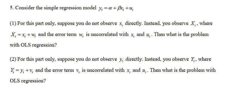 Solved 5. Consider the simple regression model yt=α+βxt+ut | Chegg.com