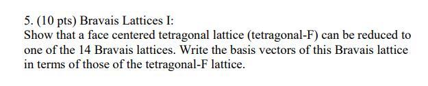 Solved 5. (10 pts) Bravais Lattices I: Show that a face | Chegg.com