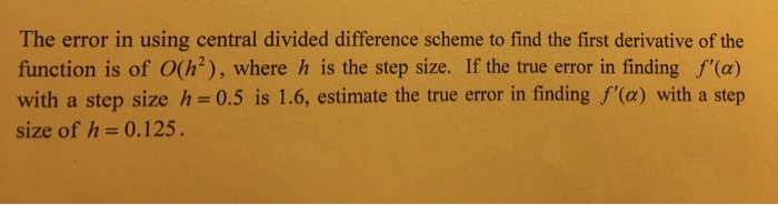 Solved The error in using central divided difference scheme | Chegg.com