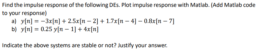 Solved Find the impulse response of the following DEs. Plot | Chegg.com