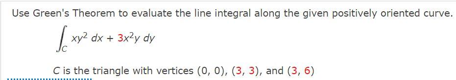 Solved Use Green's Theorem to evaluate the line integral | Chegg.com