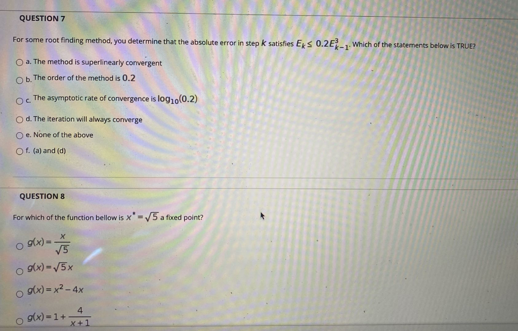 Solved QUESTION 7 For some root finding method, you | Chegg.com