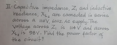 Solved I. Capacitive impedance, Z, and inductive reactance, | Chegg.com