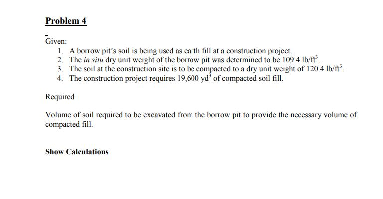 Solved Problem 4 Given 1. 2. 3. 4. A borrow pit's soil is | Chegg.com