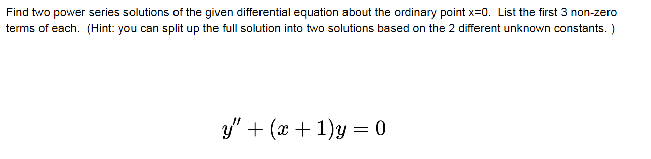 Solved Find two power series solutions of the given | Chegg.com