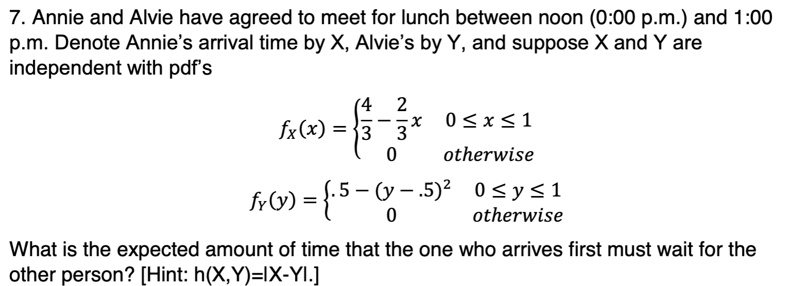 Solved 7. Annie and Alvie have agreed to meet for lunch | Chegg.com