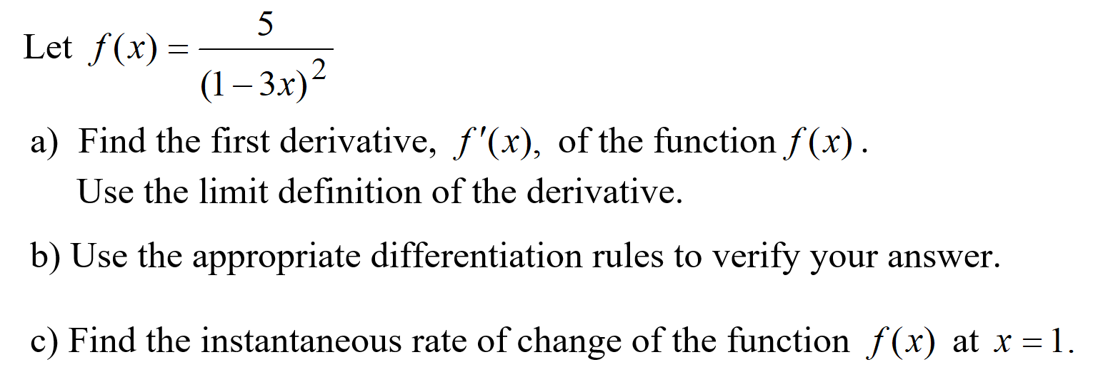 Solved 5 Let f(x)= (1 – 3x)2 a) Find the first derivative, | Chegg.com