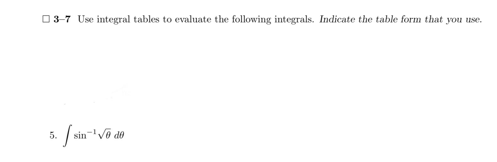 Solved 03–7 Use integral tables to evaluate the following | Chegg.com