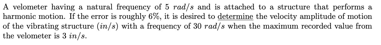 Solved A velometer having a natural frequency of 5 rad/s and | Chegg.com