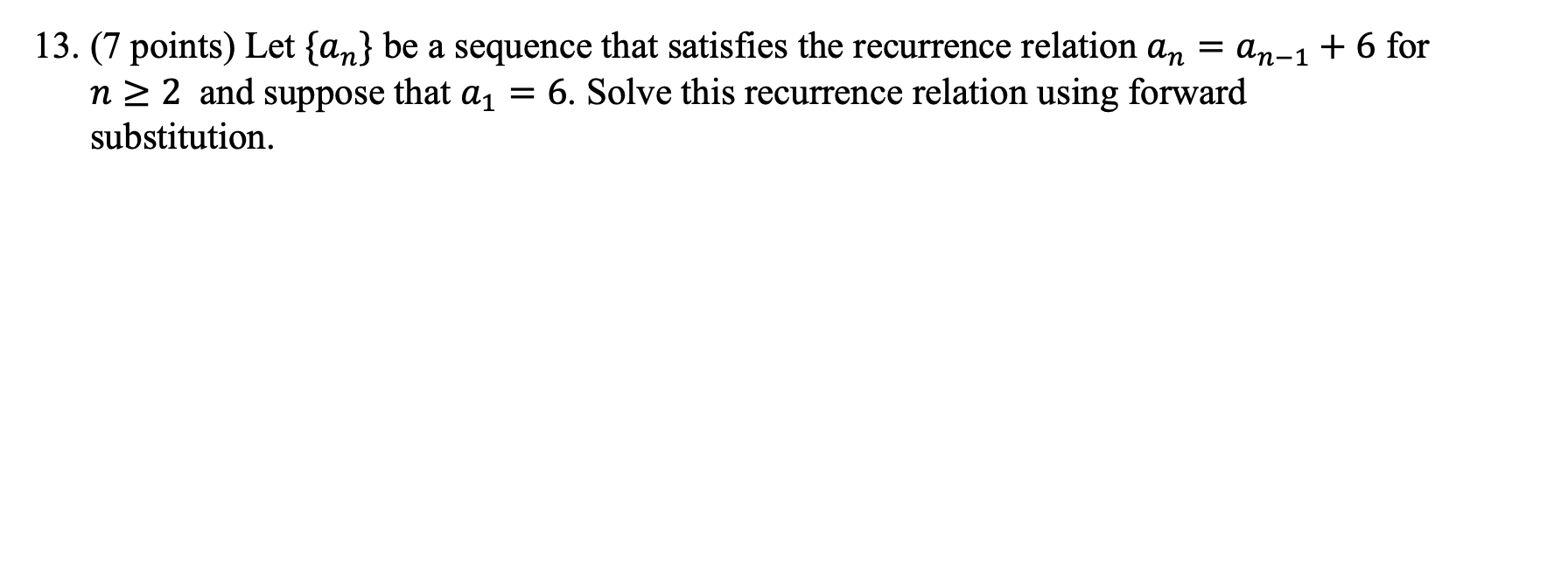 Solved 13. (7 points) Let {an} be a sequence that satisfies | Chegg.com