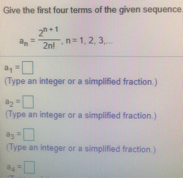 Solved Give the first four terms of the given sequence 2n +1 | Chegg.com