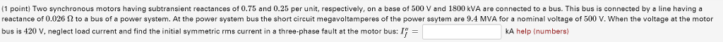 Solved (1 point) Two synchronous motors having subtransient | Chegg.com