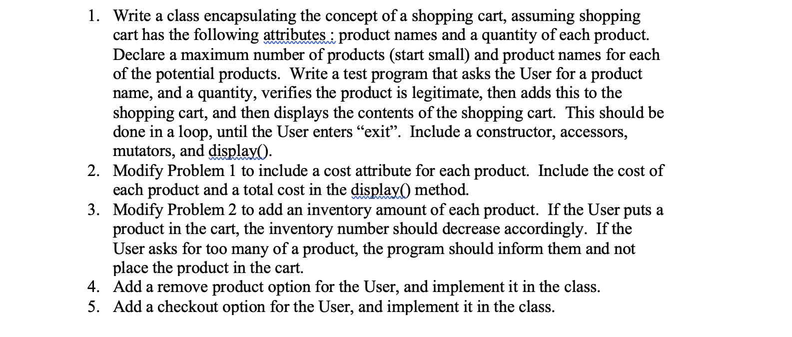 Solved 1. Write a class encapsulating the concept of a | Chegg.com