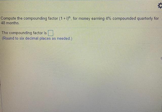 Solved Compute the compounding factor (1 + i)". for money | Chegg.com