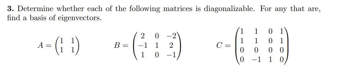 Solved 3. Determine whether each of the following matrices | Chegg.com