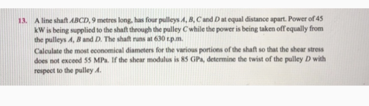 a line shaft ABCD,9 ﻿meters long had four pulleys | Chegg.com