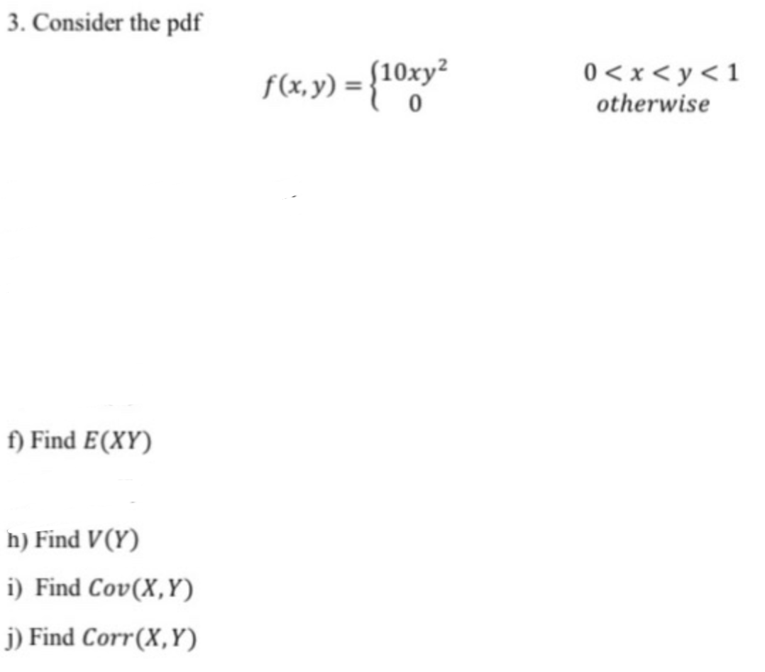 Solved 3. Consider the pdf f(x,y)={10xy200 | Chegg.com