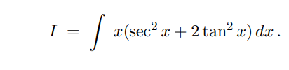 Solved I=∫﻿﻿x(sec2x+2tan2x)dx | Chegg.com