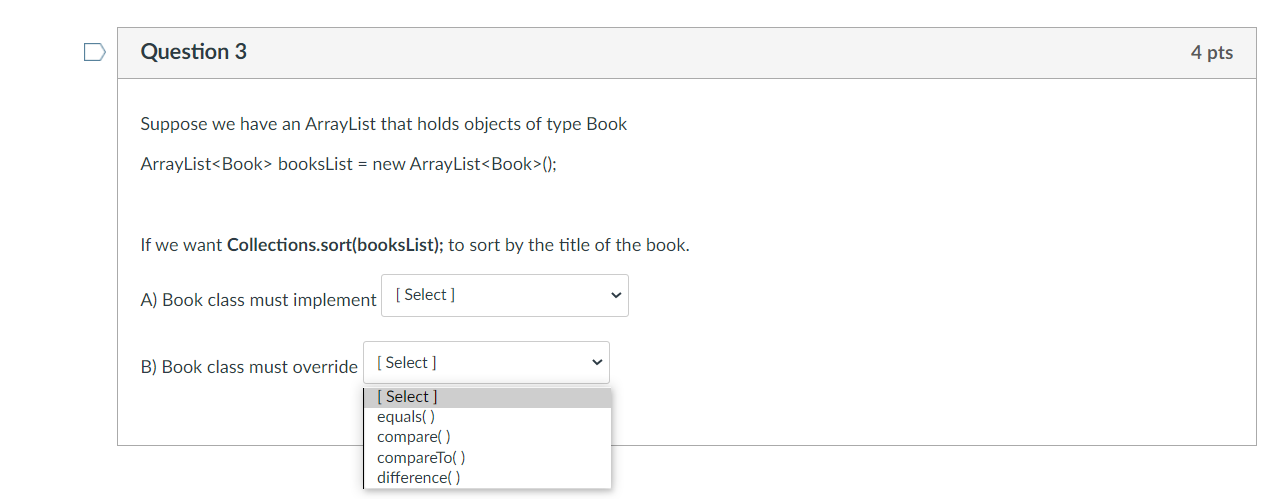 Solved Question 3 4 pts Suppose we have an ArrayList that | Chegg.com
