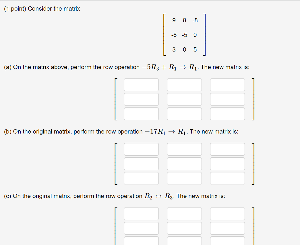 Solved (1 point) Consider the matrix ⎣⎡9−838−50−805⎦⎤ (a) On | Chegg.com